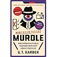 Murdle: Even More Killer Puzzles: 100 Cunningly Clever Murder Mystery ...