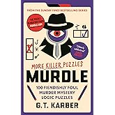 Murdle: Even More Killer Puzzles: 100 Cunningly Clever Murder Mystery ...
