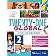 Twenty-one global. With Student's book & Workbook. Per la Scuola media ...
