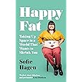 Happy Fat: Taking Up Space in a World That Wants to Shrink You: Amazon ...