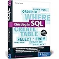 Einstieg in SQL: Für alle wichtigen Datenbanksysteme: MySQL, PostgreSQL, MariaDB, MS SQL. Über ...