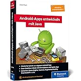 Android-Apps entwickeln für Einsteiger: Schritt für Schritt zur eigenen Android-App mit Java ...
