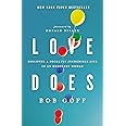Love Does: Discover a Secretly Incredible Life in an Ordinary World ...