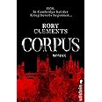 Corpus: Roman (Ein Thomas-Wilde-Roman, Band 1) : Clements, Rory, Leeb ...