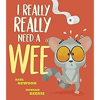 I Need a Wee!: A laugh-out-loud picture book from the creators of ...