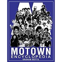 Motown Encyclopedia: Amazon.co.uk: Betts, Graham: 9781500471699: Books