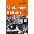 Modernity Britain: 1957-1962 : Kynaston, David: Amazon.co.uk: Books