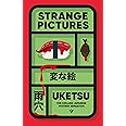 Strange Pictures: The Chilling Japanese Mystery Sensation (Pushkin Vertigo) : Uketsu, Rion, Jim ...