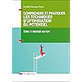 Comprendre et pratiquer les Techniques d'Optimisation du Potentiel - 3e éd.: Etre et rester au ...