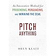 Pitch Anything: An Innovative Method for Presenting, Persuading, and ...
