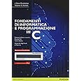 Amazon.it: Fondamenti di informatica e programmazione in C. Con e-text ...