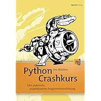 Python Crashkurs: Eine praktische, projektbasierte ...
