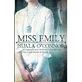 Miss Emily: Amazon.co.uk: O'Connor, Nuala: 9781910124550: Books