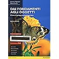 Amazon.it: Dai fondamenti agli oggetti. Corso di programmazione Java ...