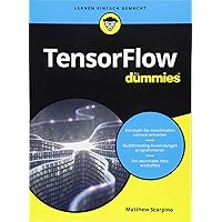 TensorFlow für Dummies : Scarpino, Matthew, Linke, Simone: Amazon.de: Bücher