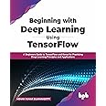 Buy Beginning with Deep Learning Using TensorFlow Book Online at Low Prices in India | Beginning ...