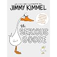 The Serious Goose : Kimmel, Jimmy: Amazon.in: Books
