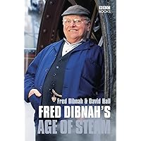 Fred Dibnah's Industrial Age: A Guide to Britain's Industrial Heritage ...