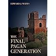 The Final Pagan Generation : Watts, Edward J.: Amazon.fr: Livres