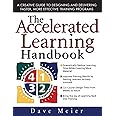 The Accelerated Learning Handbook: A Creative Guide to Designing and ...