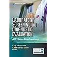 Buy Laboratory Screening and Diagnostic Evaluation: An Evidence-based ...