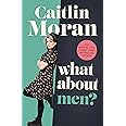 What About Men?: Amazon.co.uk: Moran, Caitlin: 9781529149159: Books