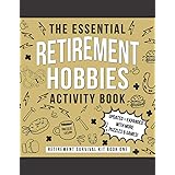 The Essential Retirement Hobbies Activity Book: A Fun Retirement Gift ...