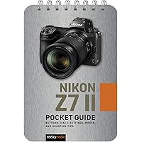 Nikon D850: Pocket Guide: Buttons, Dials, Settings, Modes, and Shooting Tips: 6 (Pocket Guide ...