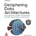 Buy Deciphering Data Architectures: Choosing Between a Modern Data ...