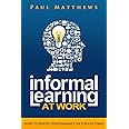Informal Learning at Work: How to Boost Performance in Tough Times ...