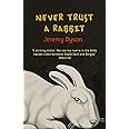 Never Trust A Rabbit: Amazon.co.uk: Dyson, Jeremy: 9780349118758: Books