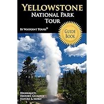 Ultimate Yellowstone Travel Guide Book: Explore the Wonders of America ...
