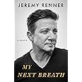 My Next Breath : Renner, Jeremy: Amazon.co.uk: Books