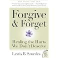 Forgive and Forget: Healing the Hurts We Don't Deserve (Plus): Healing ...