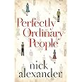 Perfectly Ordinary People: Amazon.co.uk: Alexander, Nick: 9781542032476 ...
