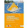 Kooperative Abenteuerspiele 1: Eine Praxishilfe für Schule und Jugendarbeit und ...