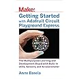 Getting Started with Adafruit Circuit Playground E: The Multipurpose Learning and Development ...