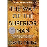 The Way of the Superior Man: A Spiritual Guide to Mastering the ...