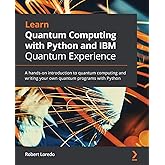 Quantum Computing in Practice with Qiskit(R) and IBM Quantum Experience ...