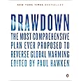 Drawdown: The Most Comprehensive Plan Ever Proposed to Reverse Global ...