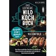 Das große 2 in 1 Wildkochbuch - Das leckere Wildkochbuch Teil 1 und ...