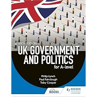 UK Government and Politics for A-level Sixth Edition : Lynch, Philip ...