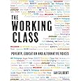 The Working Class: Poverty, education and alternative voices : Ian ...