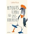 Betreutes Flirten für Spätberufene: Roman : Albus, Lioba: Amazon.de: Bücher