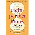 Eight Perfect Hours: The heartwarming and romantic love story everyone ...