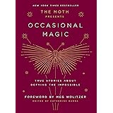 The Moth Presents: All These Wonders: True Stories About Facing the ...