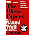 The Pfizer Papers: Pfizer's Crimes Against Humanity: Amazon.co.uk: The ...