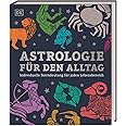 Astrologie für den Alltag: Individuelle Sterndeutung für jeden Lebensbereich : DK Verlag, Taylor ...