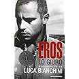 Eros. Lo giuro : Bianchini, Luca: Amazon.it: Libri