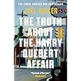 The Truth about the Harry Quebert Affair: From the master of the plot ...